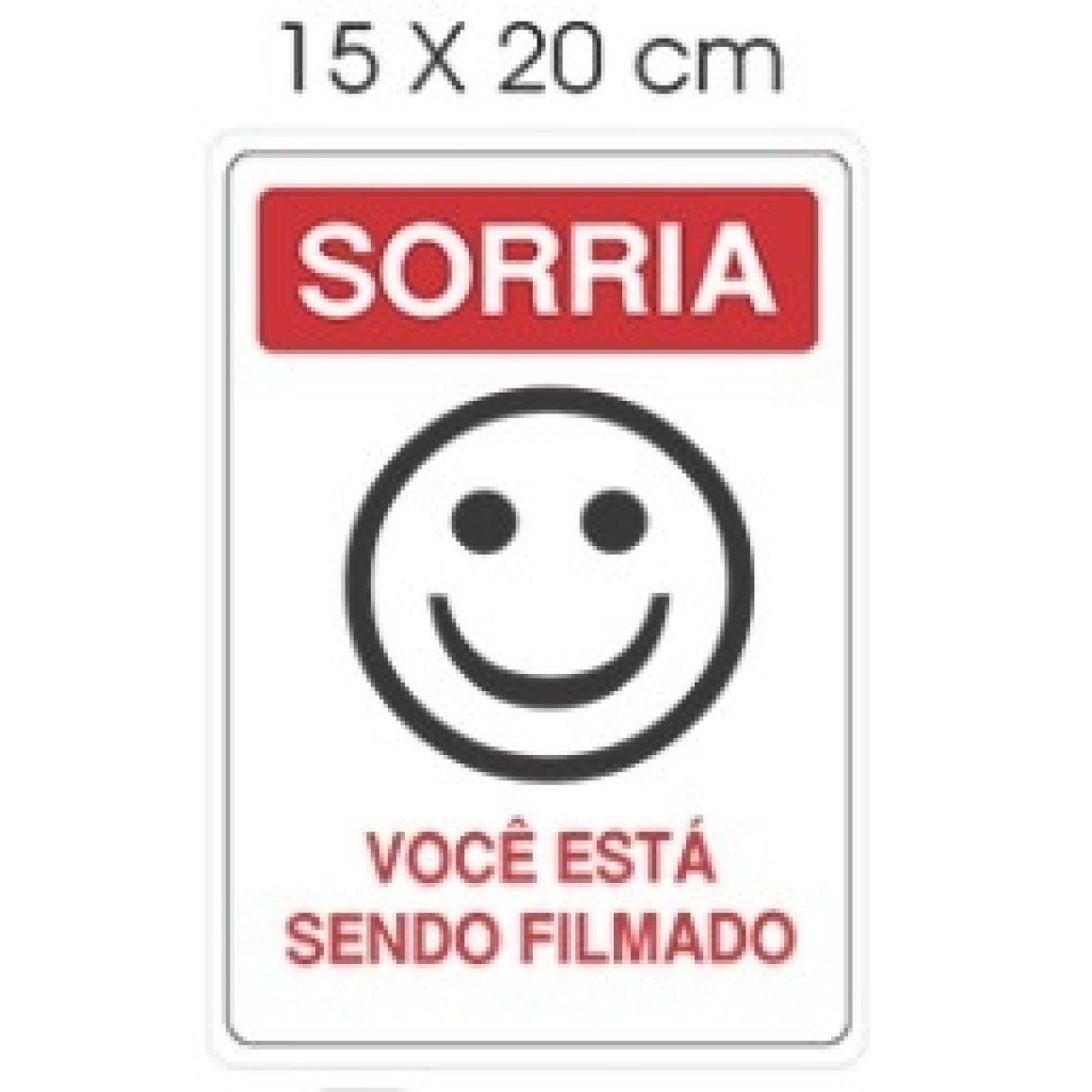 Placa Sorria Você Esta Sendo Filmado 15X20cm Branco - ACESSO PLACAS Placa Sorria Você Esta Sendo Filmado 15X20cm Branco - ACESSO PLACAS