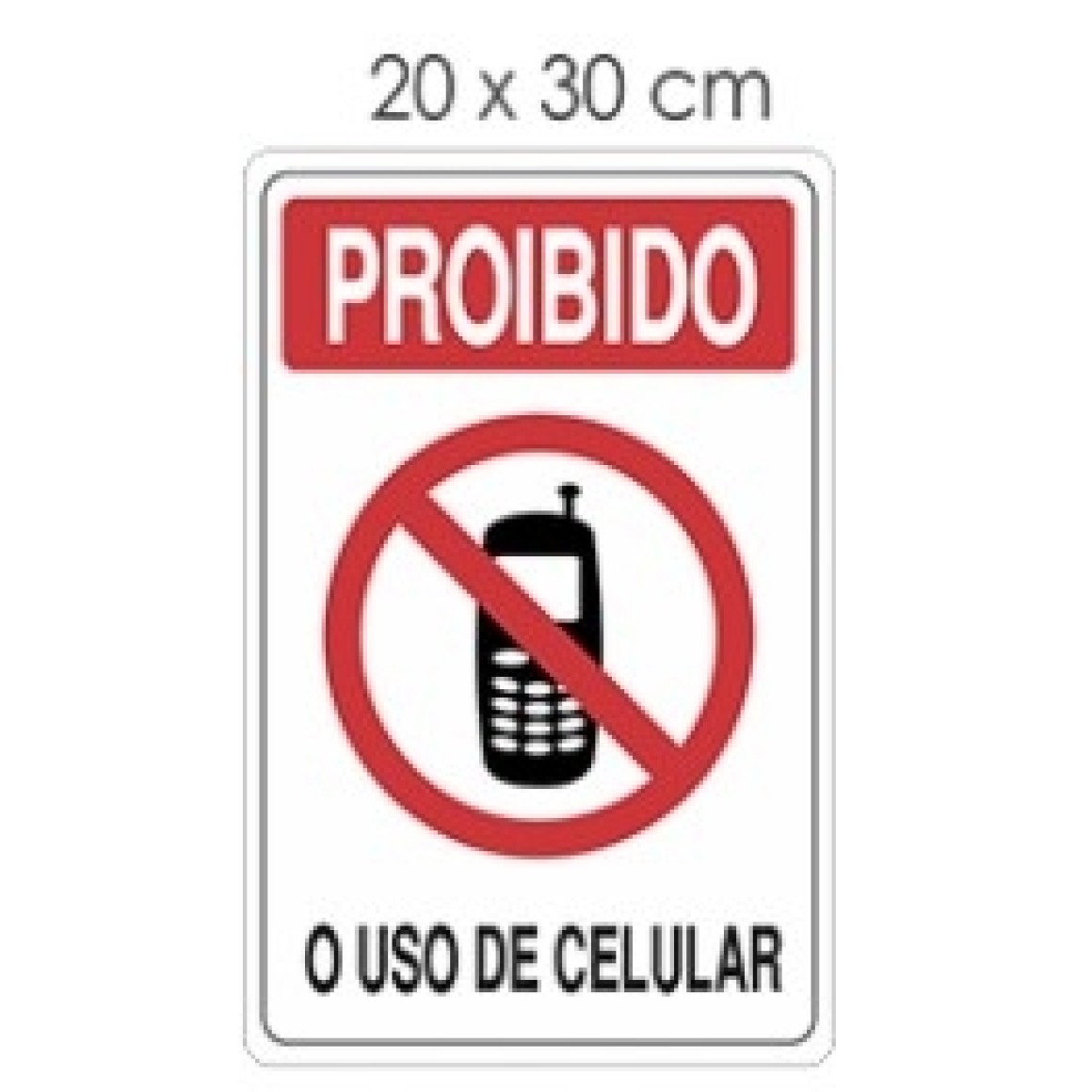 Placa (PROIBIDO USO DE CELULAR) 20X30cm - ACESSO PLACAS Placa (PROIBIDO USO DE CELULAR) 20X30cm - ACESSO PLACAS